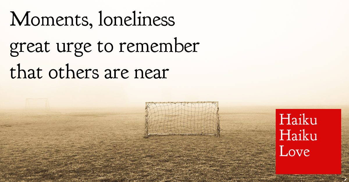 Moments, loneliness · Haiku Haiku Love