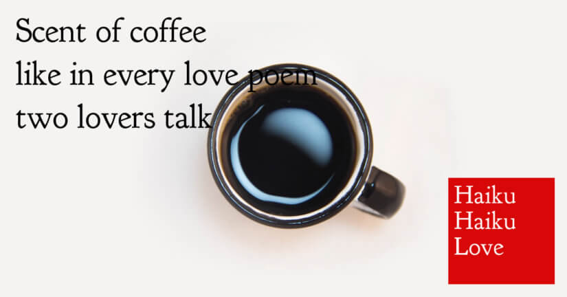 Scent of coffee · Haiku Haiku Love