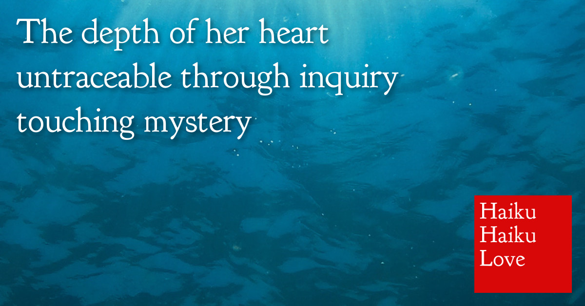The depth of her heart · Haiku Haiku Love