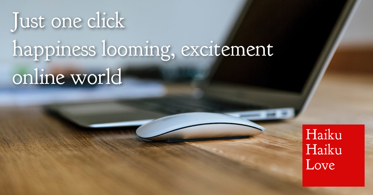Just one click · Haiku Haiku Love